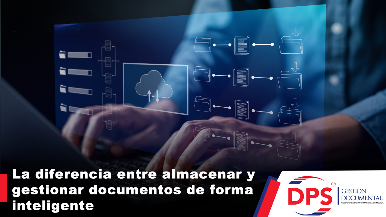 La diferencia entre almacenar y gestionar documentos de.....